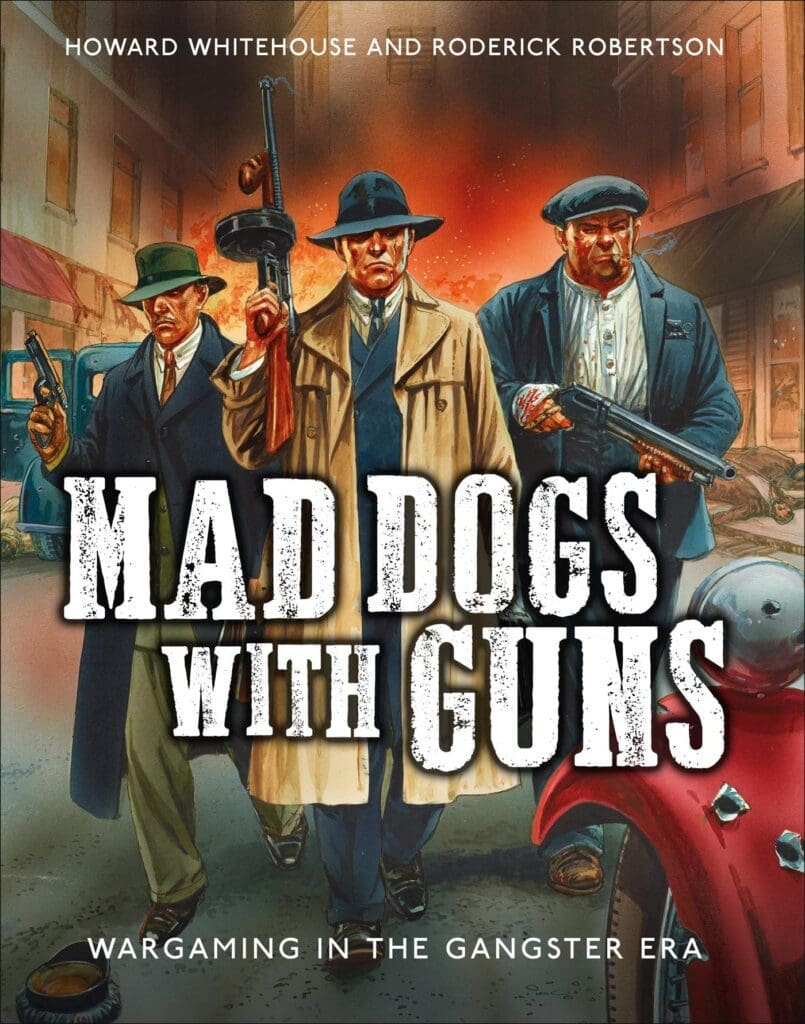 OP Mad Dogs With Guns: Wargaming in the Gangster Era - BADGER GAMES